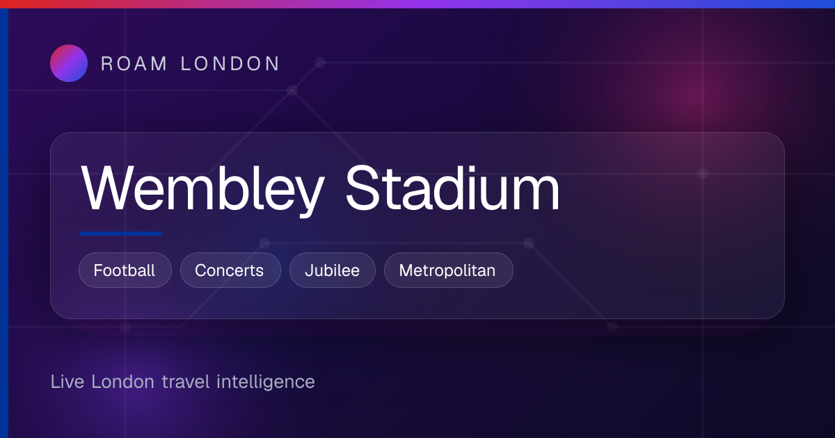 Wembley Stadium Travel Guide — How to Get There by Tube & Rail | Roam ...